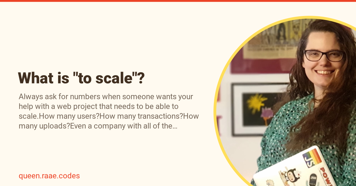 What is "to scale"? — Queen Raae